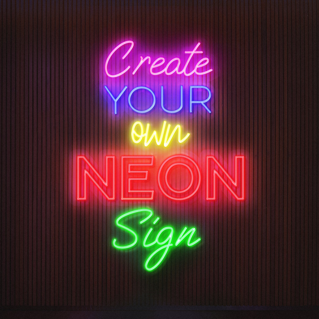 Create Custom Neon Signs: Make Your Own Neon Sign